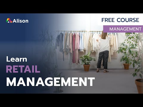 Retail Management: Merchandising, Distribution and Marketing- Free Online Course with Certificate