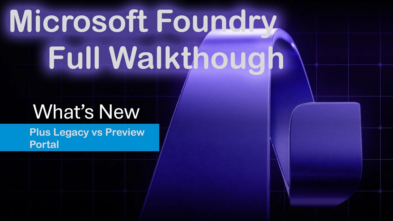 Episode 88 - AI Microsoft Foundry Full Walkthrough (plus Legacy vs Preview Portal)