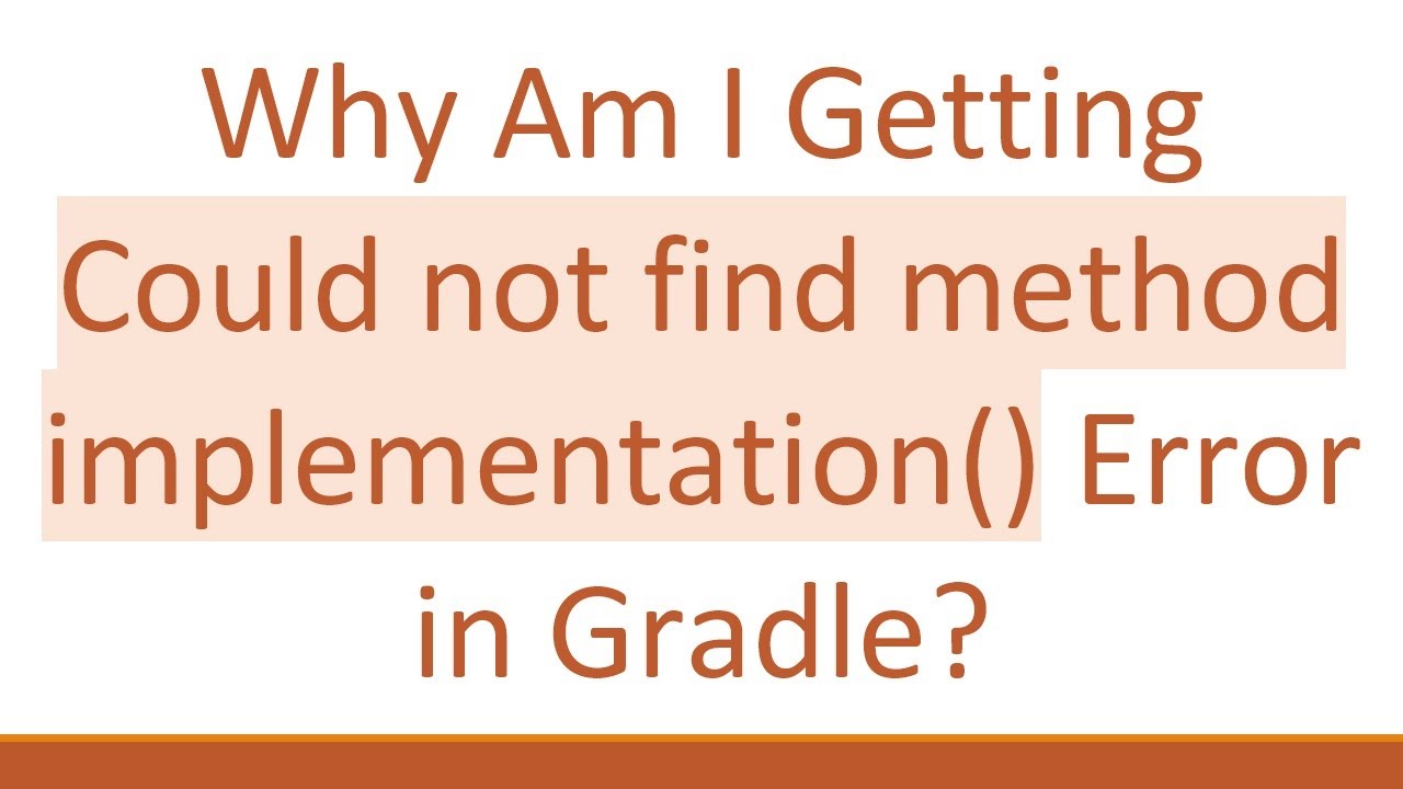 Why Am I Getting Could not find method implementation() Error in Gradle?