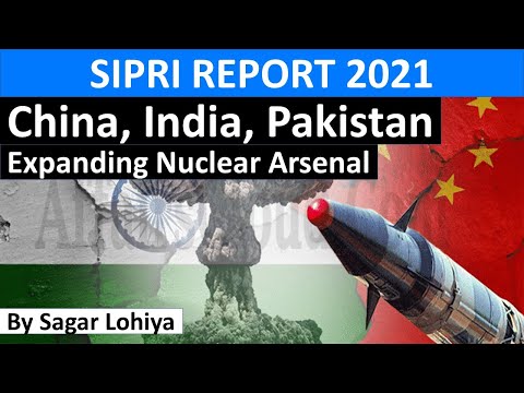 China, India, Pakistan expanding nuclear arsenal, says SIPRI Report 2021 | Breaking News | UPSC CSE