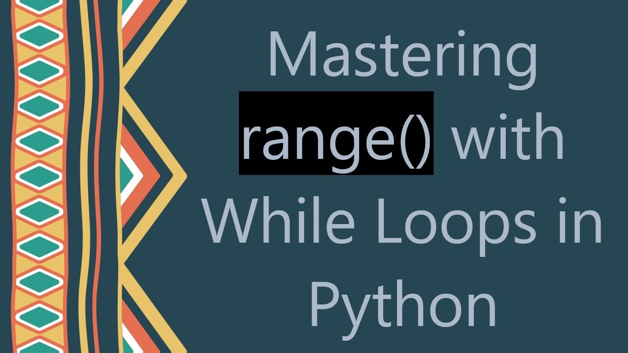 Mastering range() with While Loops in Python