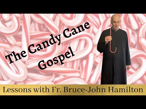 The Candy Cane Gospel | Lessons with Fr. Bruce-John Hamilton