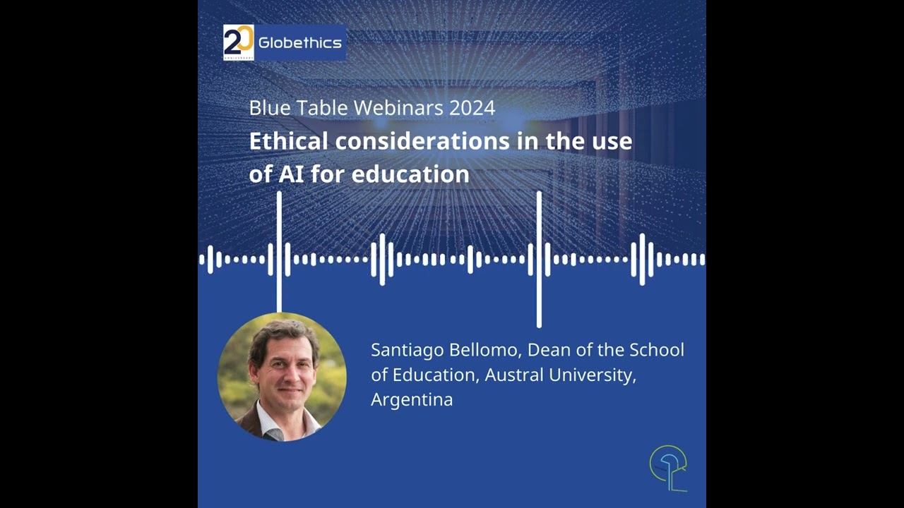 Ethical considerations in the use of AI for education - Blue Table Webinars