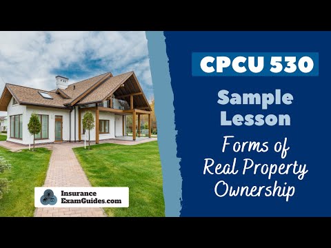 CPCU 530 - Free Preview Lesson (3-3: Forms of Real Property Ownership)