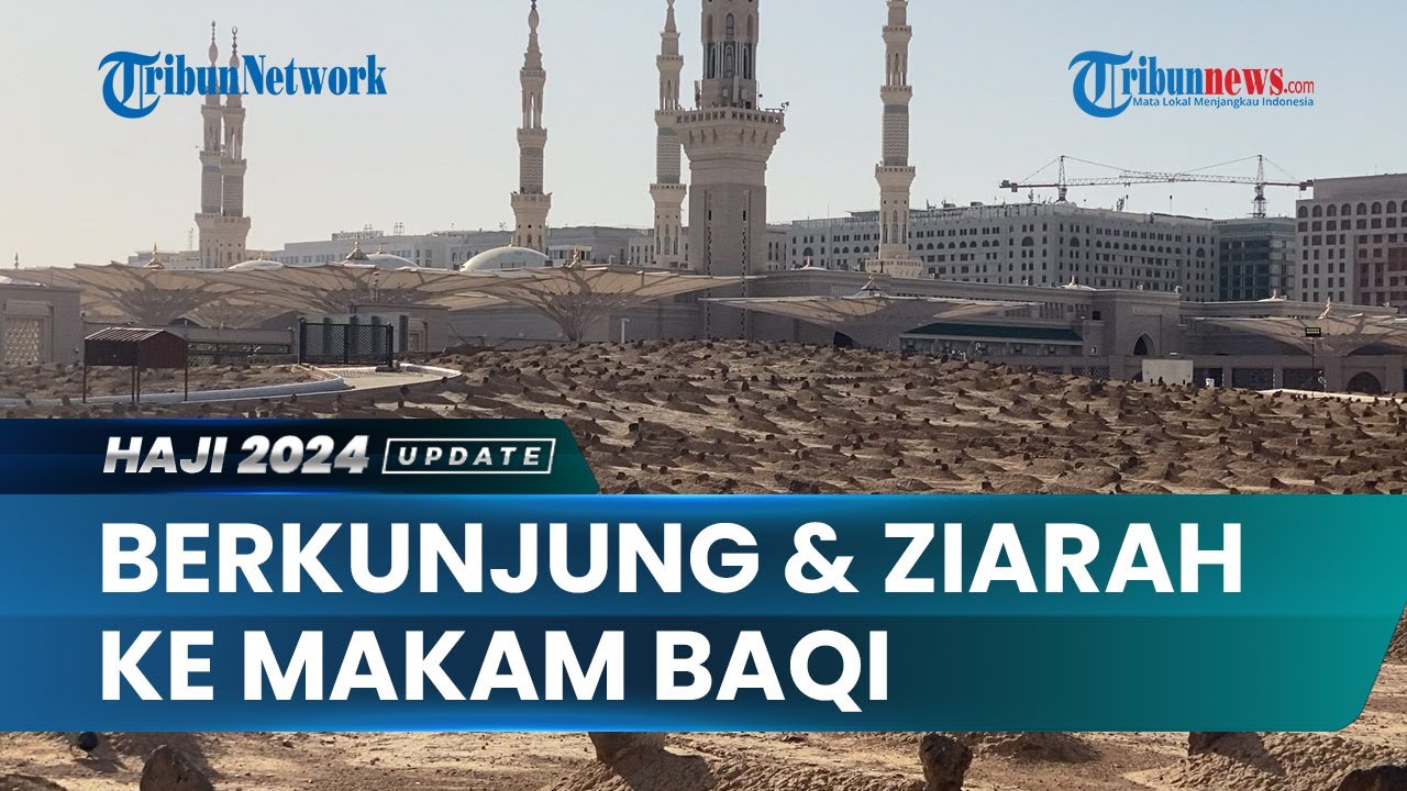 Ziarah Makam Baqi: Kenangan Istimewa Jemaah Haji Indonesia di Madinah ... Ziarah Makam Baqi: Kenangan Istimewa Jemaah Haji Indonesia di Madinah ...