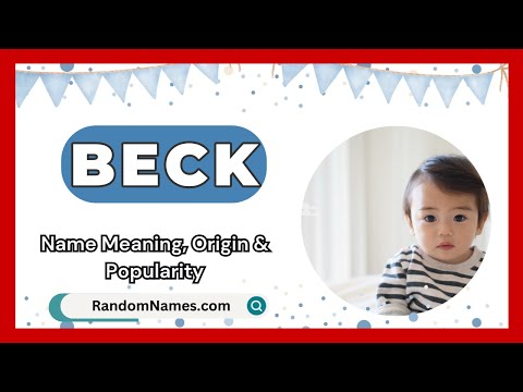 Beck - Baby Boy Name Meaning, Origin & Popularity - RandomNames.com