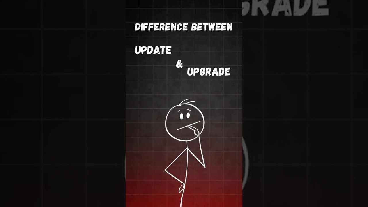 Difference Between Update and Upgrade | Update vs Upgrade comparison