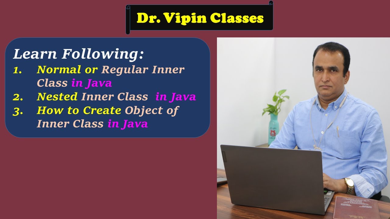 Java Inner Class | Nested Inner Class in Java | Dr Vipin Classes