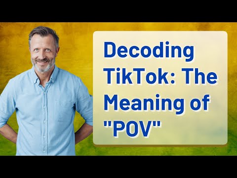 Decoding TikTok: The Meaning of "POV"