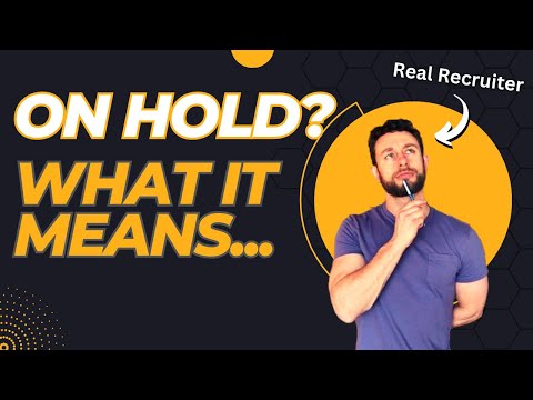 Recruiter Explains: What it means when the job is on hold