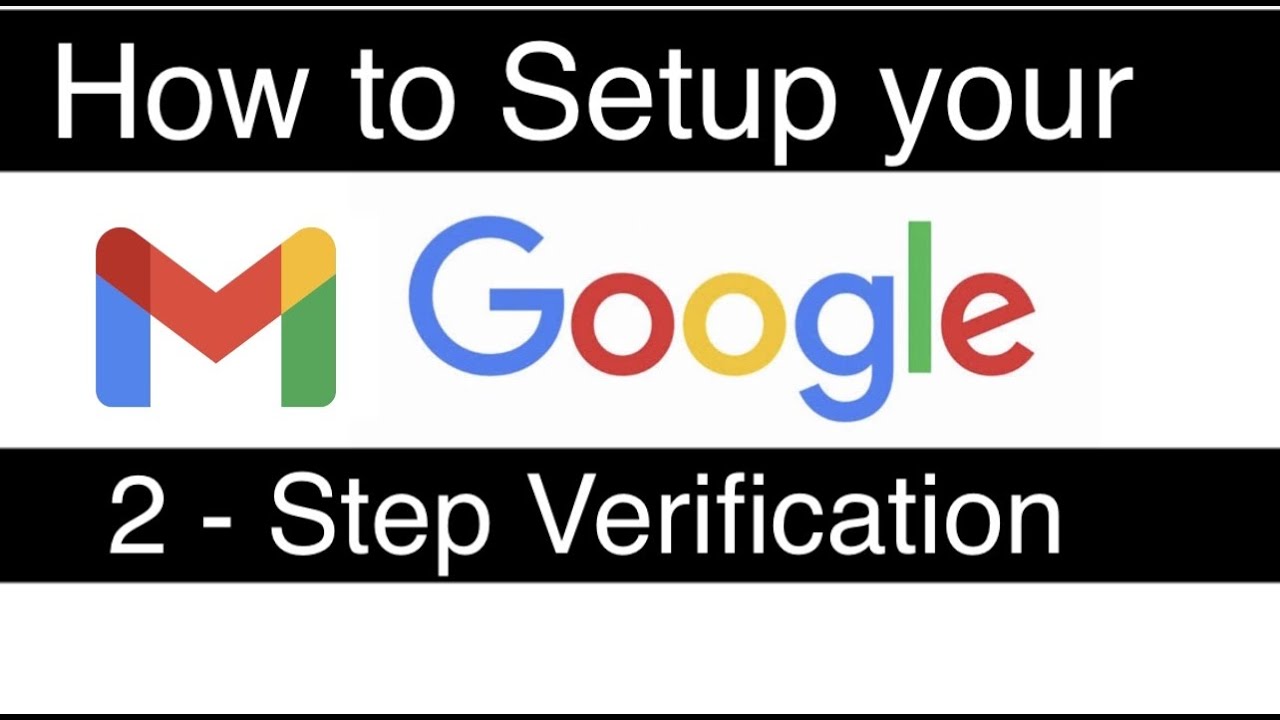 How to Setup your Google 2 - Step Verification (2022)