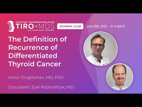 Defining Recurrence in Thyroid Cancer with Dr. Engelsman