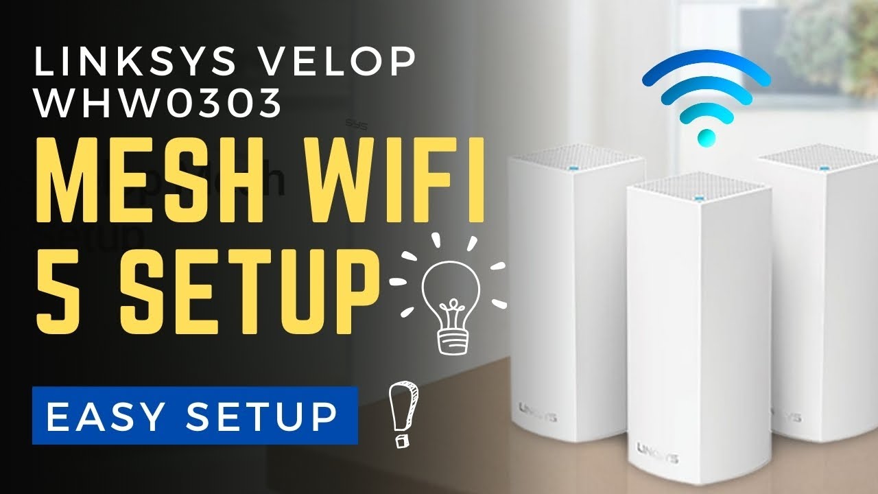Linksys Velop whw0303 Mesh WiFi 5 setup