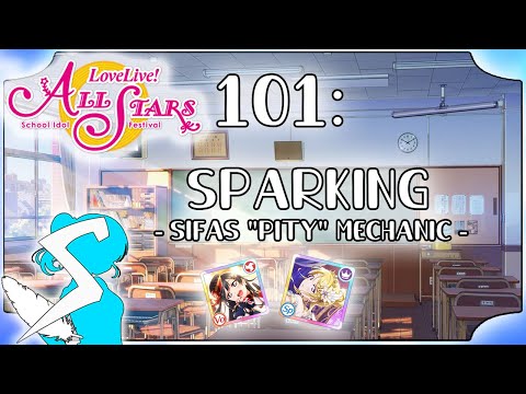 [SIFAS] All Stars 101: What Is "Sparking"?