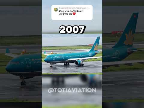 Evolution of Vietnam Airlines 🇻🇳 #aviation