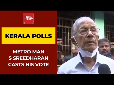 Kerala Polls: Metroman E Sreedharan Speaks After Casting His Vote