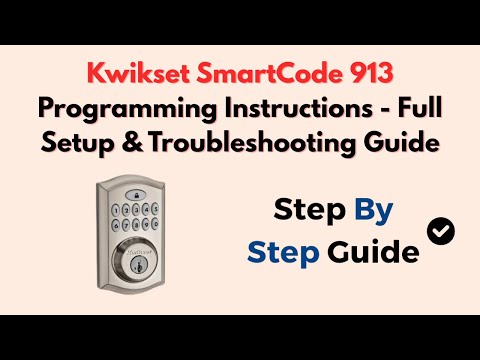 Kwikset SmartCode 913 Programming Instructions - Full Setup & Troubleshooting Guide
