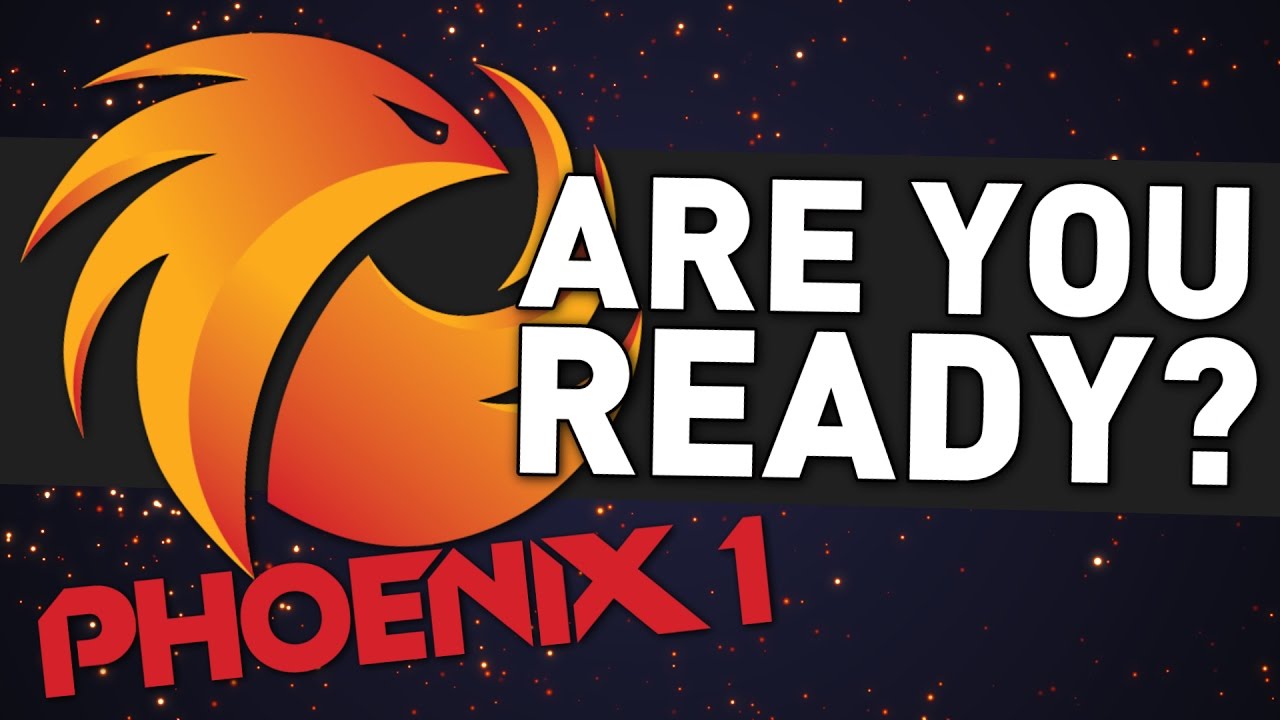 ARE YOU READY for PHOENIX1?