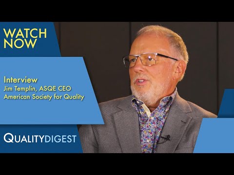 Interview with ASQE CEO, Jim Templin #ASQ (American Society for Quality)