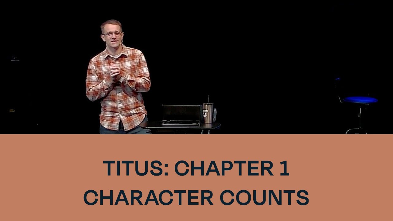 Titus: Chapter 1 - Character Counts - Corey Bullock - Envoy Church