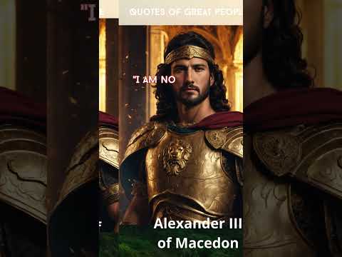 Alexander III of Macedon, quotes from people who changed the world