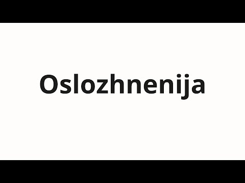 How to pronounce Oslozhnenija | Осложнения (Complications in Russian)