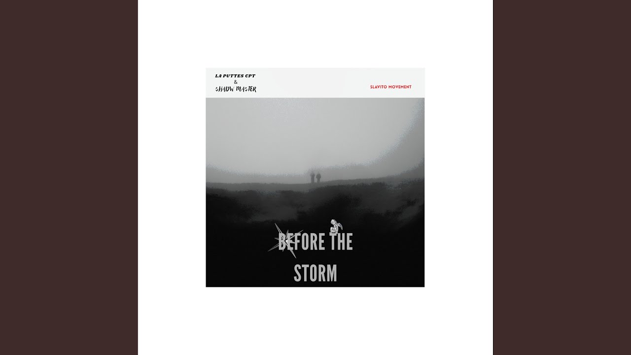 BEFORE THE STORM (Slavito Movement)