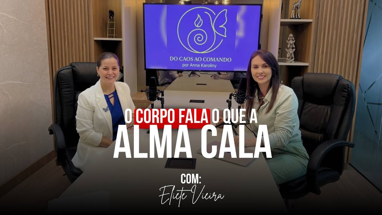 Ep.1- Quando o corpo fala o que a alma cala
