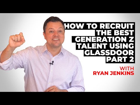 How to Recruit the Best Generation Z Talent Using Glassdoor (Part 2)