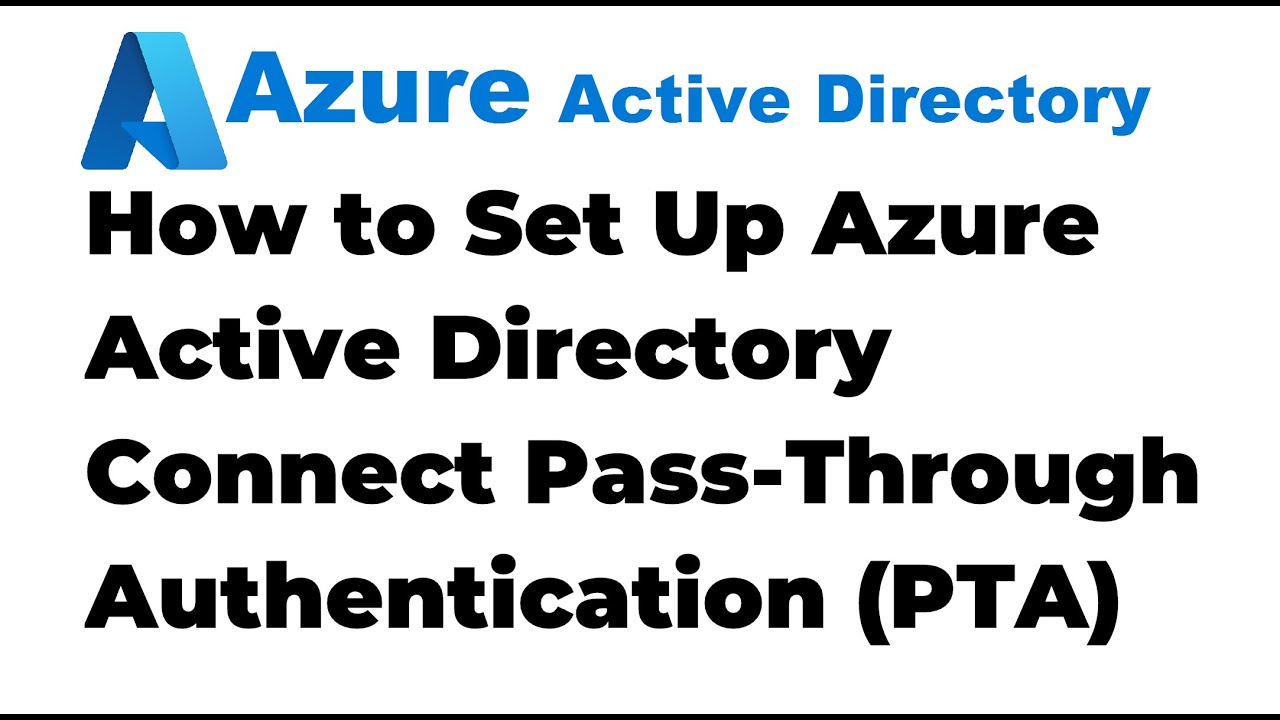 46. How to Set Up Azure Active Directory Connect Pass-Through Authentication