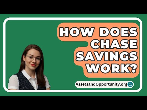 How Does Chase Savings Work? - AssetsandOpportunity.org