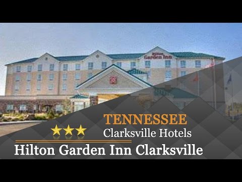 Hilton Garden Inn Clarksville - Clarksville Hotels, Tennessee