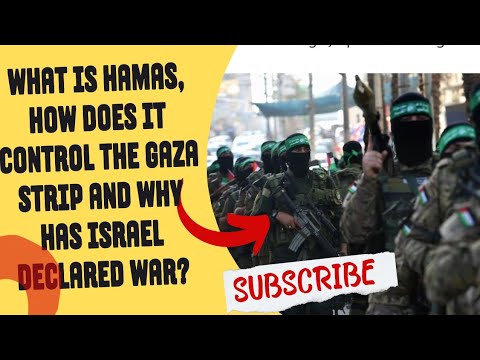 What is Hamas, how does it control the Gaza Strip and why has Israel declared war?