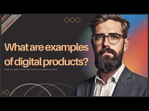WHAT ARE EXAMPLES OF DIGITAL PRODUCTS