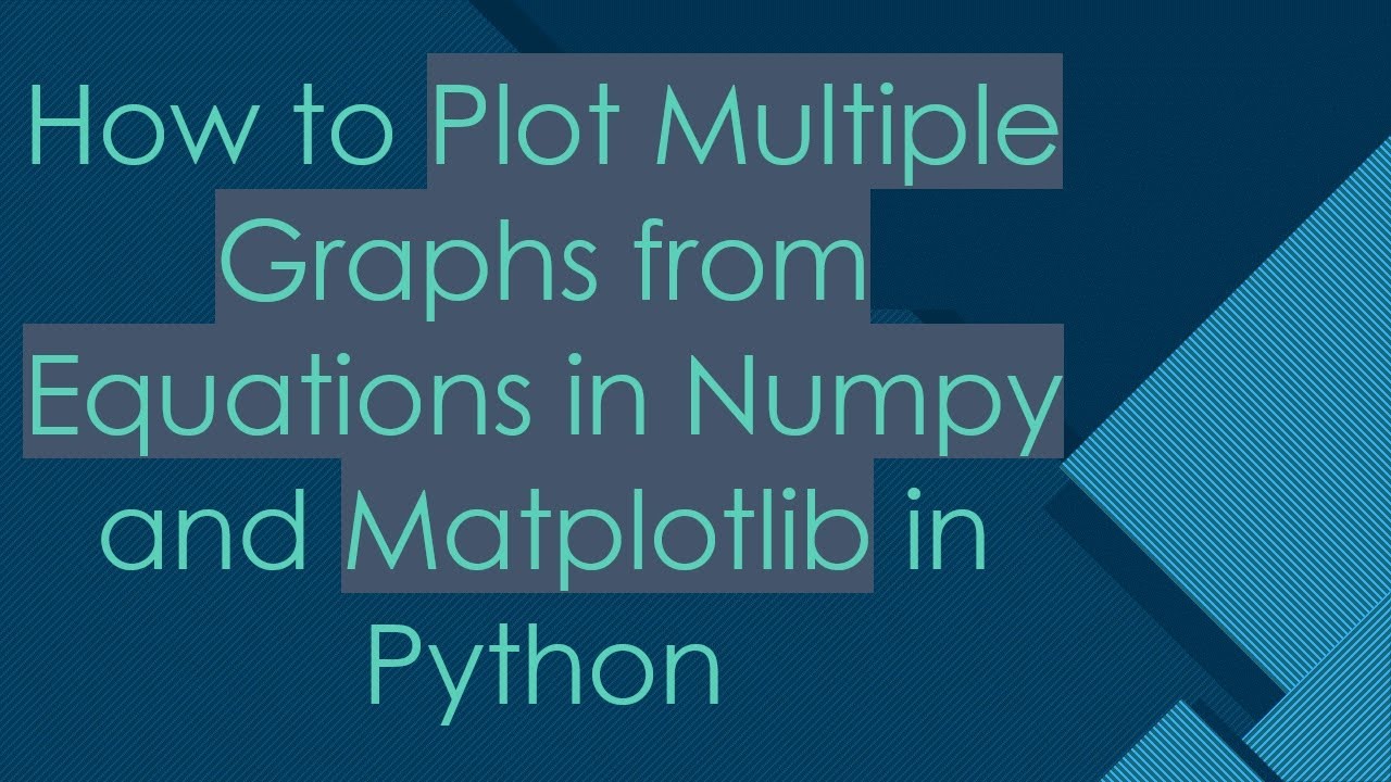 How to Plot Multiple Graphs from Equations in Numpy and Matplotlib in Python