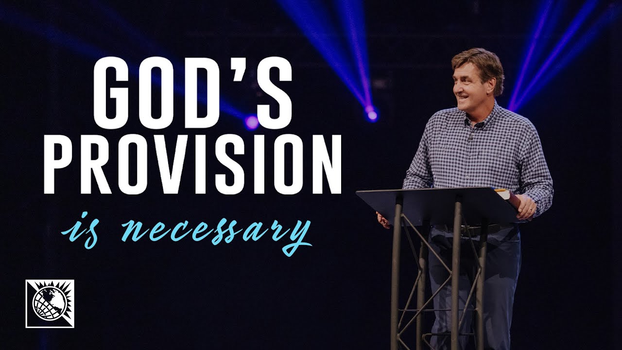 God’s Provision Is Necessary | Pastor Allen Jackson