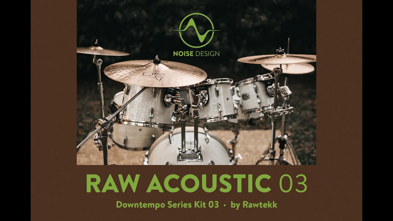 Noise Design | Rawtekk – Raw Acoustic Downtempo Kit 03 (Sample Pack)