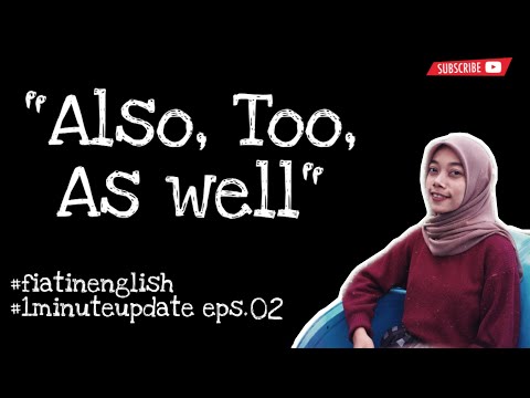 #synonym Also, Too, & As well #fiatinenglish #1minuteupdate eps. 02