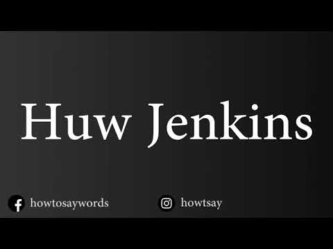 How To Pronounce Huw Jenkins