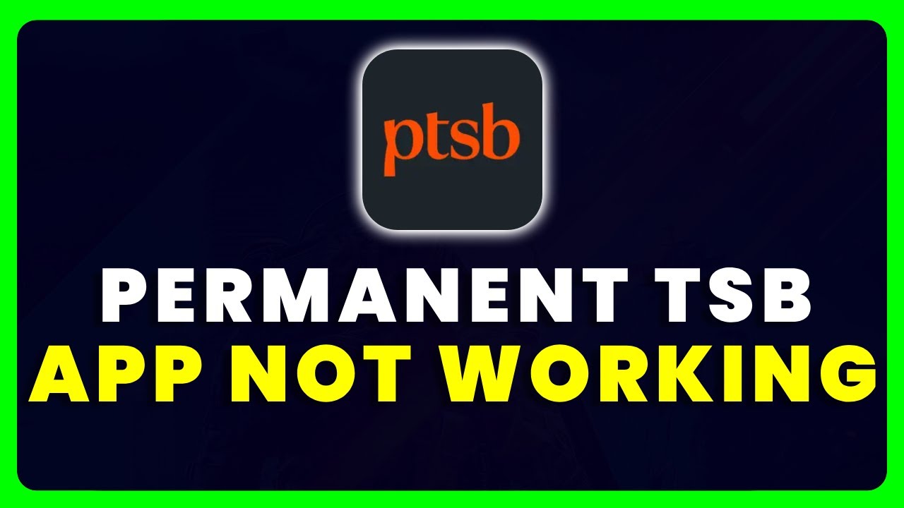 Permanent TSB App Not Working: How to Fix Permanent TSB App Not Working