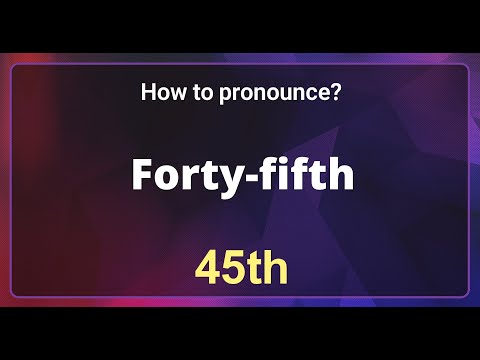 Forty-fifth (45th) Pronunciation Correctly in English, How to Pronounce 45th in American English