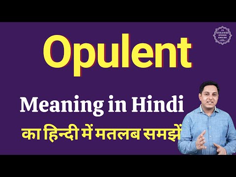 Opulent meaning in Hindi | Opulent ka matlab kya hota hai