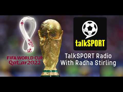 TalkSport Radio with Radha Stirling - FIFA World Cup Qatar 2022