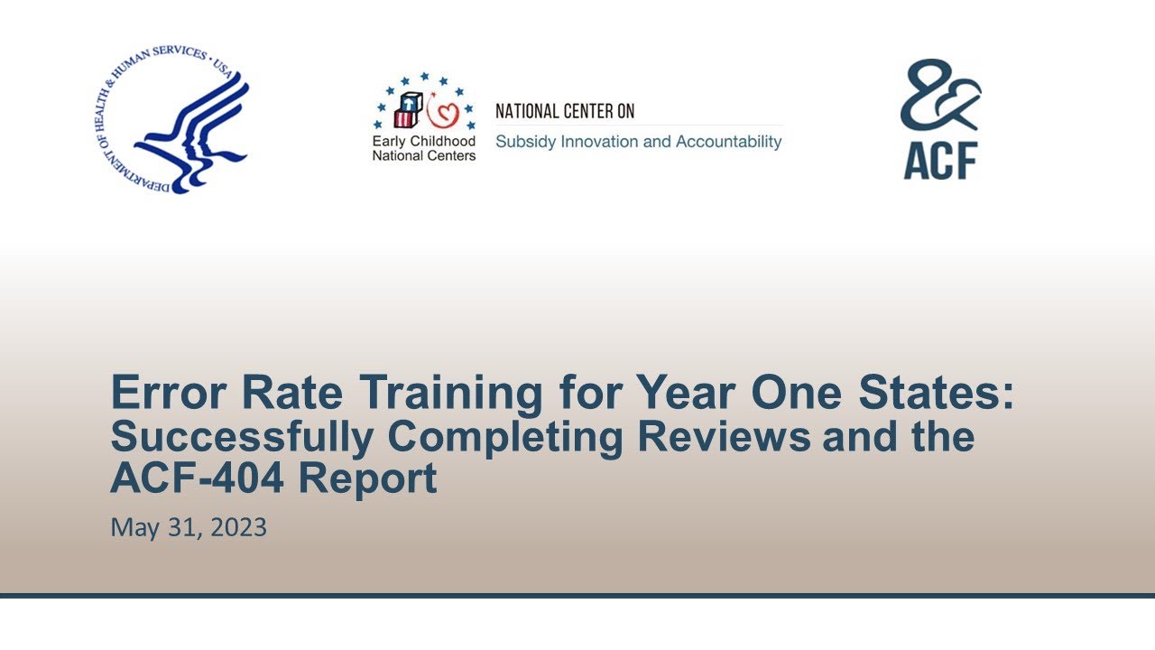 Error Rate Training for Year 1 States Successfully Completing Reviews and the ACF-404 Report