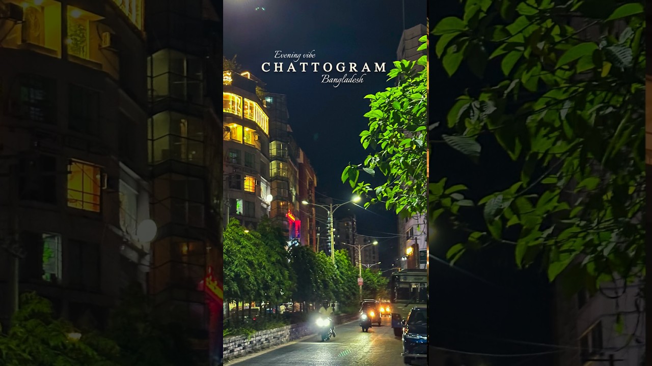 Night Vibe of Chattagram ✨ | Chittagong City Bangladesh