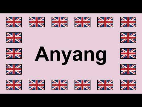 Pronounce ANYANG in English ๐ฌ๐ง