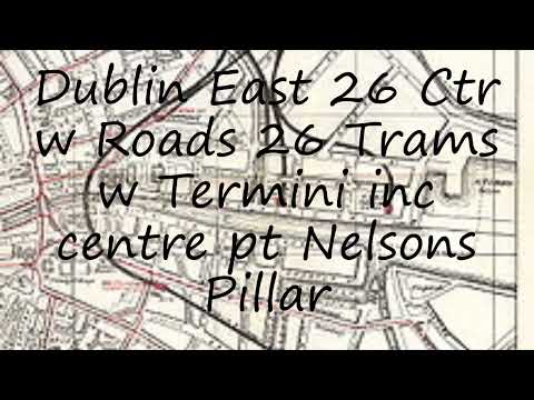 How to pronounce Dublin East 26 Ctr w Roads 26 Trams w Termini inc centre pt Nelsons Pillar in Engli