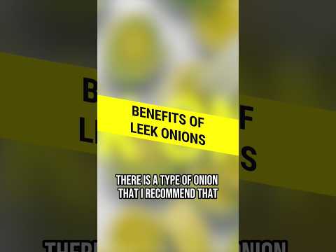 These Are The Amazing Benefits Of The Leek Onions