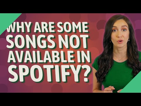 Why are some songs not available in Spotify?