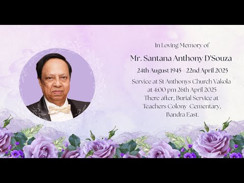 Funeral Mass | Mr. Santana Anthony D'Souza | 24th August 1945 - 22nd April 2025 | 4:00PM
